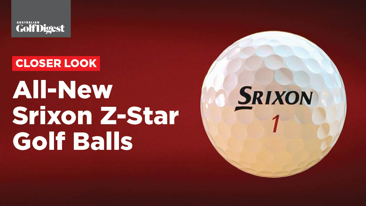 Closer Look: All-New Srixon Z-Star Golf Balls - Australian Golf Digest