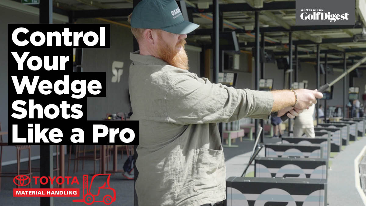 How to Hit Better Wedge Shots – Australian Golf Digest