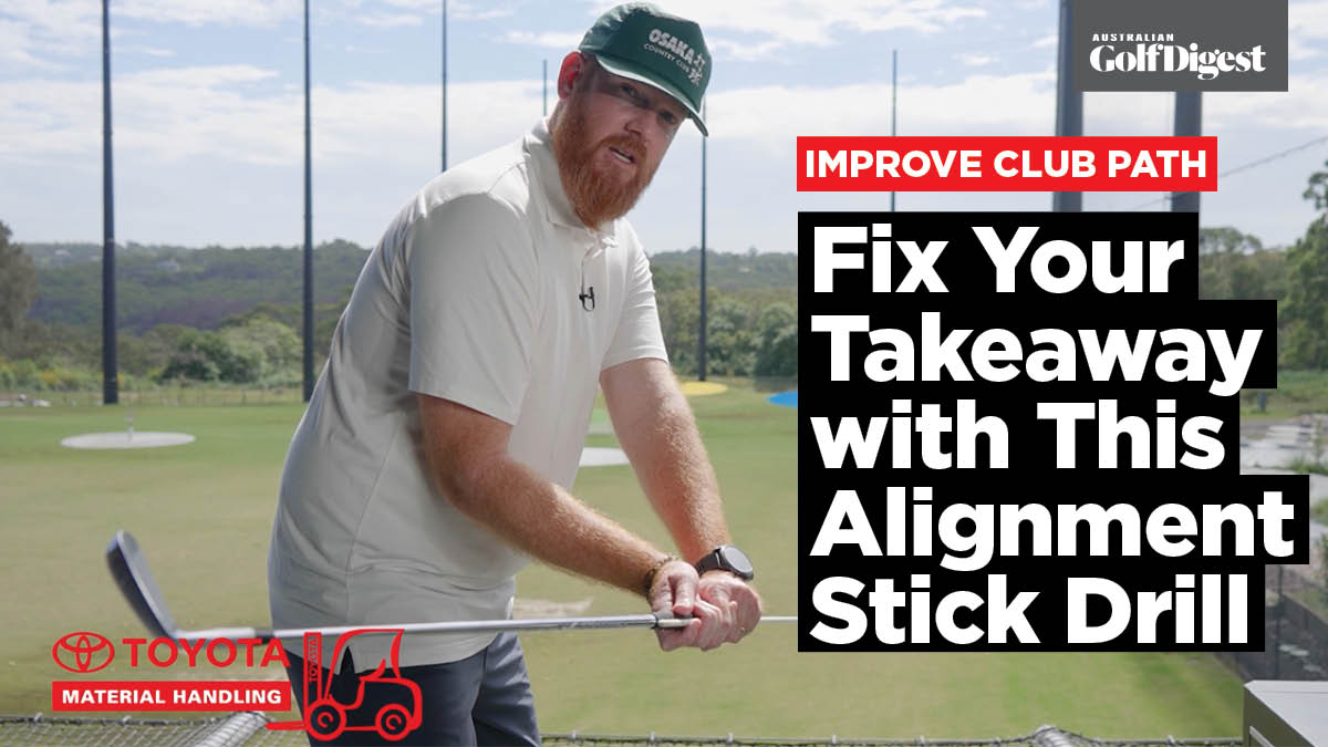 Fix Your Takeaway with This Alignment Stick Drill – Australian Golf Digest